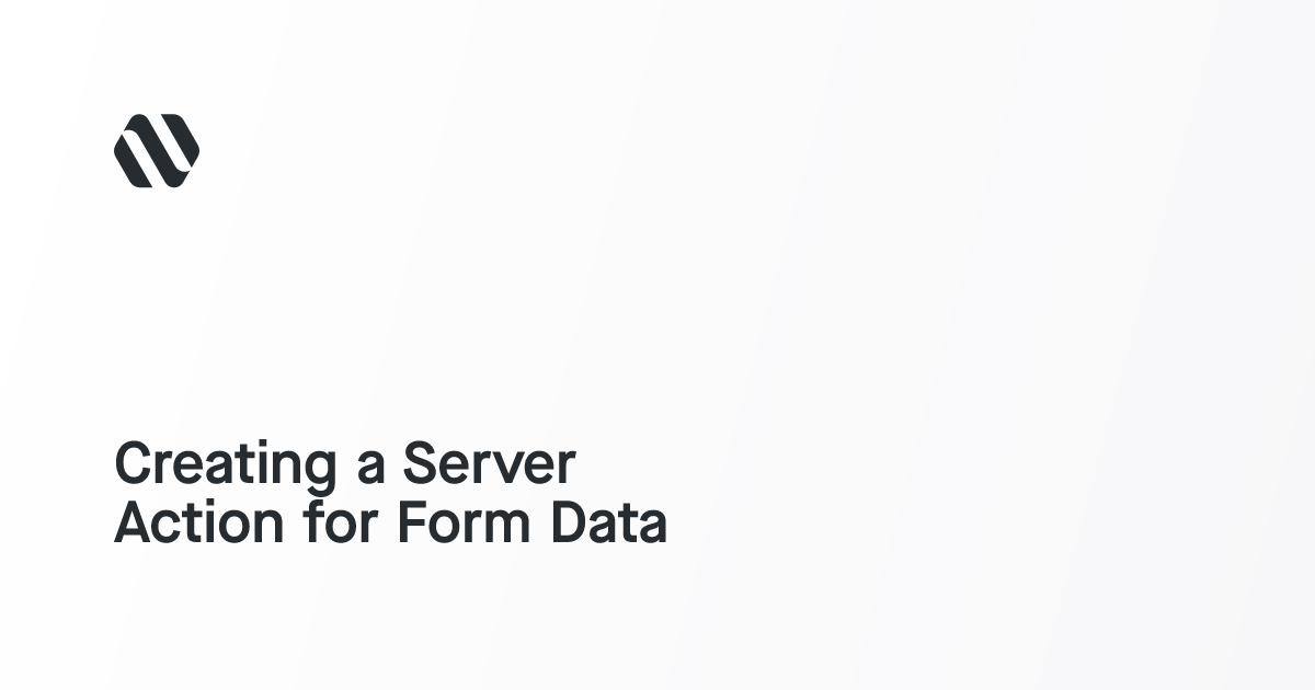 Creating a Server Action for Form Data