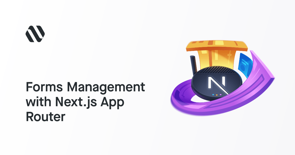 Forms Management with Next.js App Router