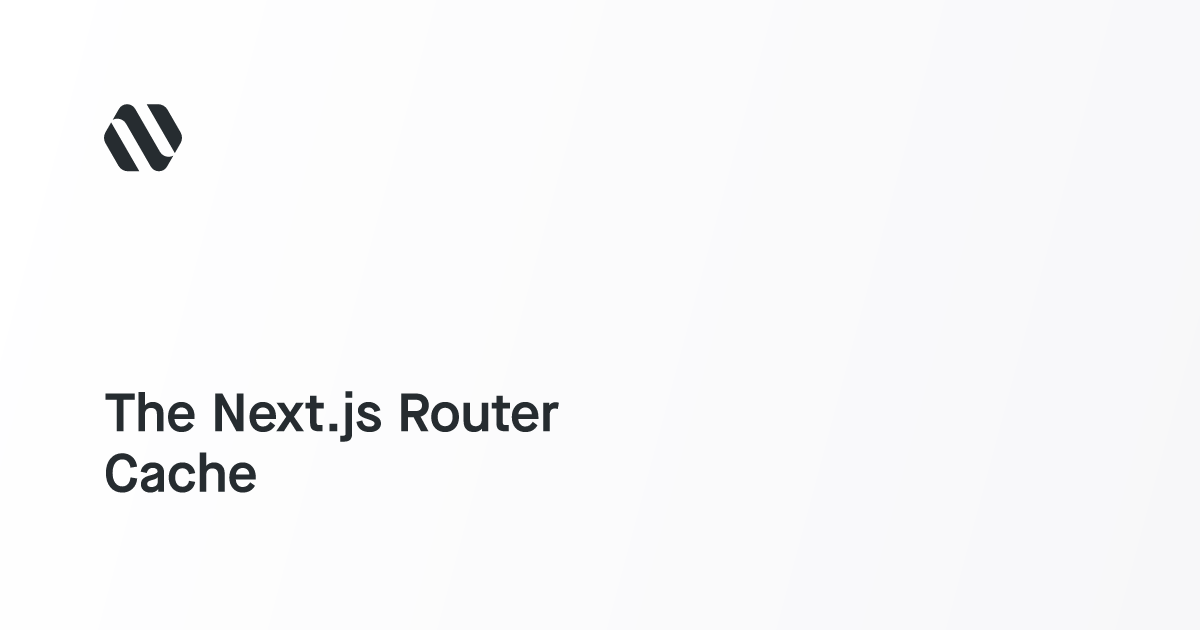 The Next.js Router Cache