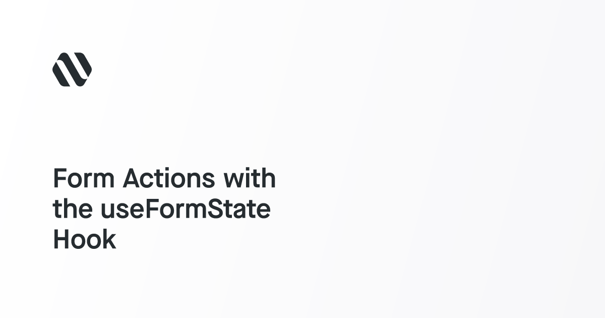 Form Actions With The Useformstate Hook Pro Nextjs 8894
